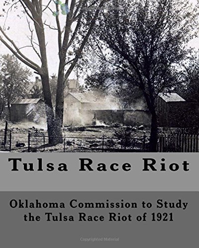 Tulsa Race Riot: A Report by the Oklahoma Commission to Study the Race ...