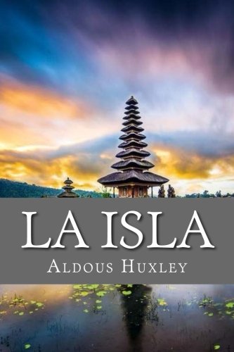 La Isla (Spanish Edition) by Aldous Huxley | Goodreads