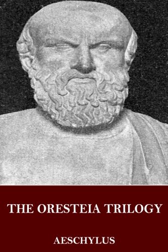 The Oresteia Trilogy by Aeschylus | Goodreads