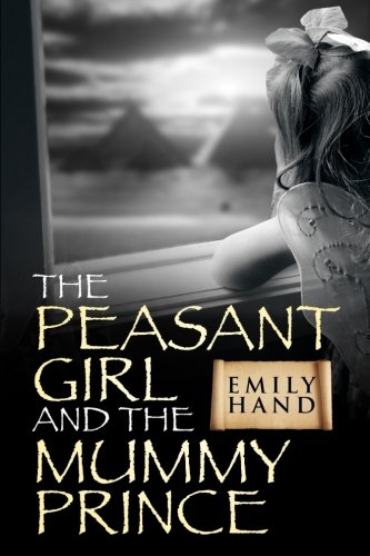 The Peasant Girl and the Mummy Prince by Emily Hand | Goodreads