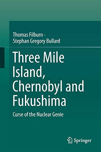 Three Mile Island, Chernobyl and Fukushima: Curse of the Nuclear Genie ...