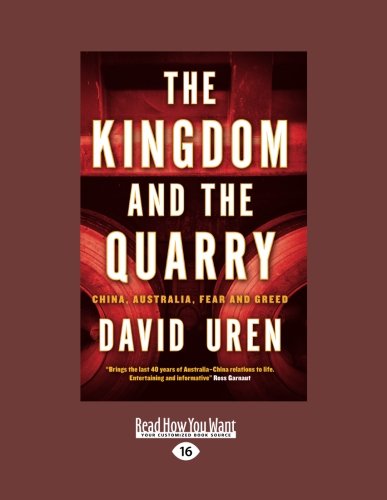 The Kingdom and the Quarry: China, Australia, Fear and Greed by David ...