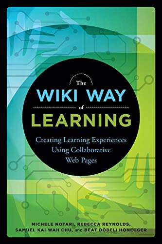The Wiki Way of Learning: Creating Learning Experiences Using ...