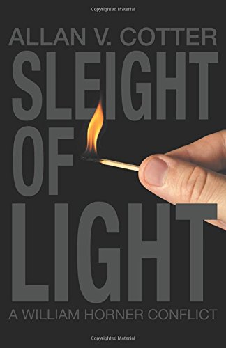 Sleight of Light A William Horner Conflict by Allan V Cotter | Goodreads