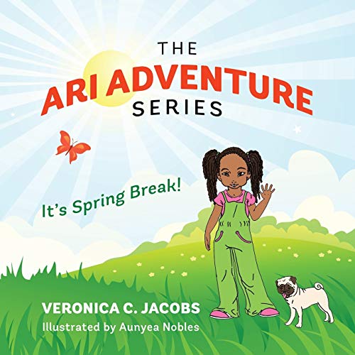 The Ari Adventure Series: It's Spring Break! by Veronica C Jacobs ...