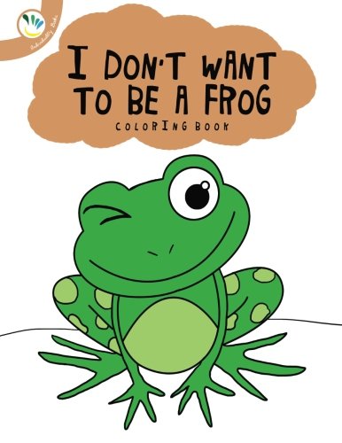 I dont want to be a frog by Individuality Books | Goodreads