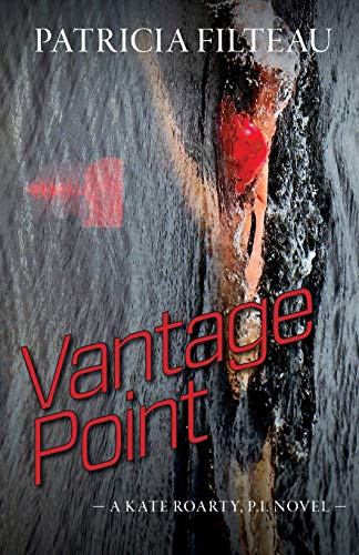 Vantage Point: A Kate Roarty, P.I. Novel by Patricia Filteau | Goodreads