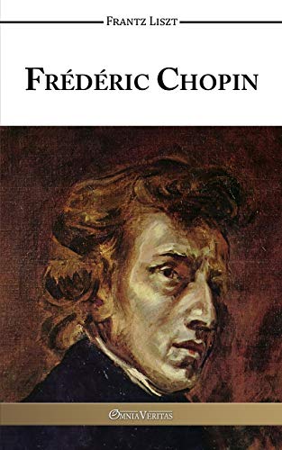 Frédéric Chopin (French Edition) by Frantz Liszt | Goodreads