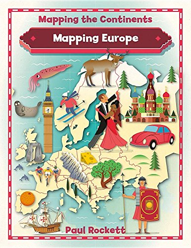 Mapping Europe (Mapping the Continents) by Paul Rockett | Goodreads