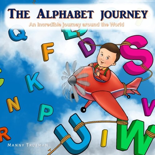 The Alphabet Journey: An incredible journey around the world by Manny ...