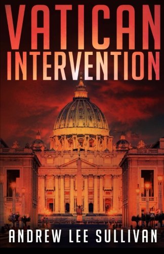 Vatican Intervention by Andrew Lee Sullivan | Goodreads