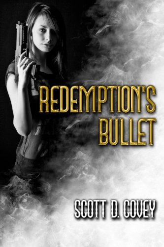 Redemption's Bullet by Scott D. Covey | Goodreads