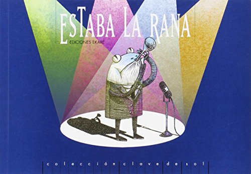 Estaba la rana (Treble Clef) (Spanish Edition) by Ramon Paris | Goodreads