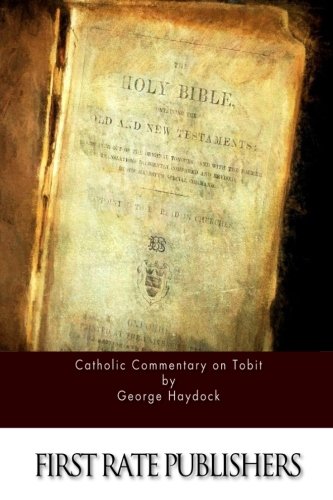 Catholic Commentary on Tobit by George Leo Haydock | Goodreads