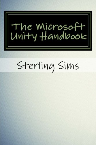 The Microsoft Unity Handbook by Sterling Sims | Goodreads