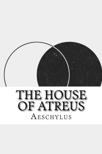 The House of Atreus by Aeschylus | Goodreads