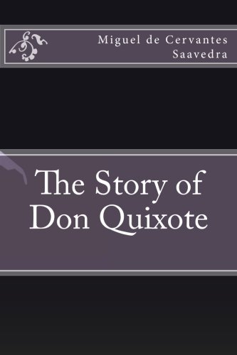 The Story of Don Quixote by Miguel de Cervantes Saavedra | Goodreads