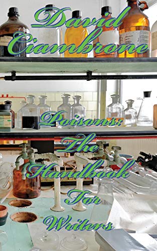 Poisons: The Handbook for Writers by David Ciambrone | Goodreads