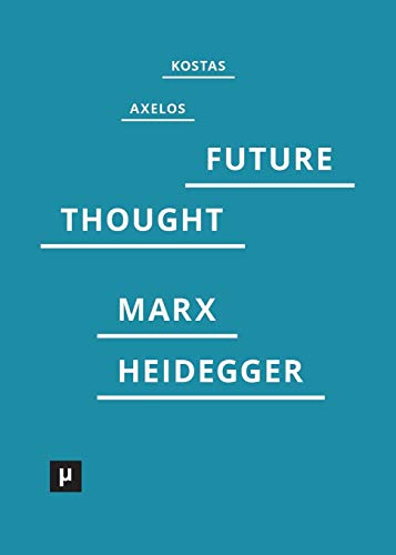 Introduction to a Future Way of Thought: On Marx and Heidegger by ...