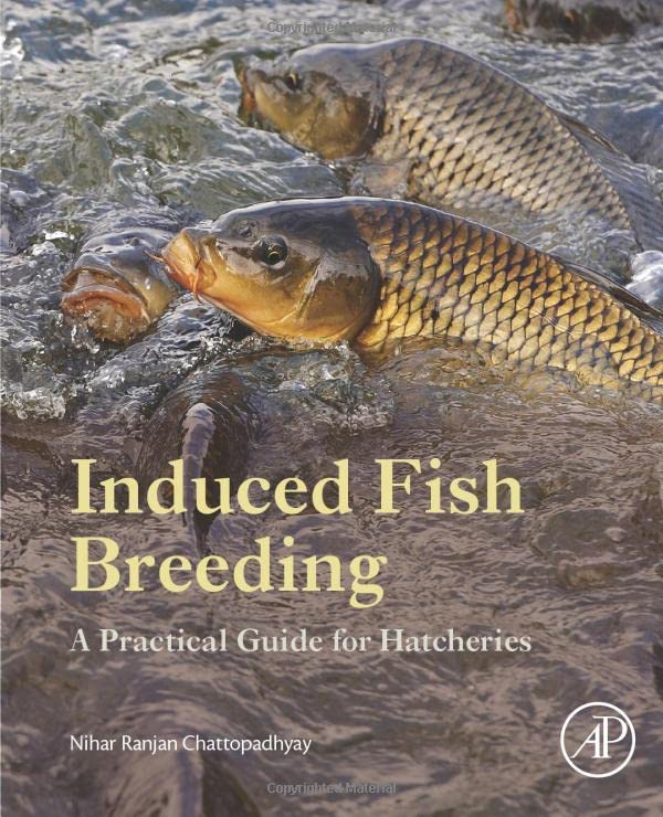 Induced Fish Breeding: A Practical Guide for Hatcheries by Nihar Ranjan ...