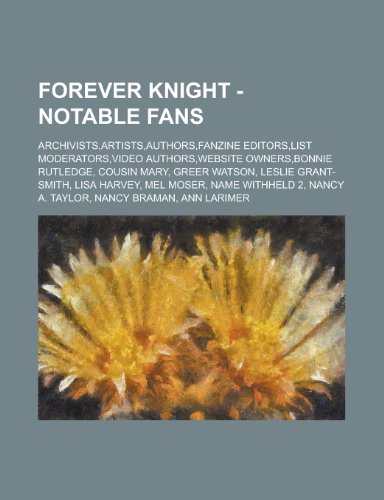 Forever Knight - Notable Fans: Archivists, Artists, Authors, Fanzine ...