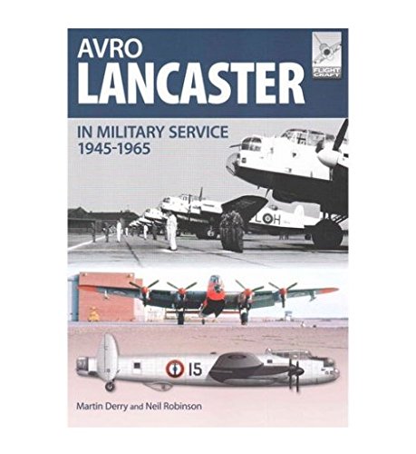 Avro Lancaster 1945-1964: In British, Canadian and French Military ...