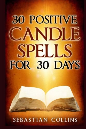 30 Positive Candle Spells for 30 Days: Blessing,Curse Breaking,Spell ...