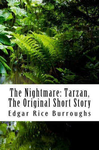 The Nightmare: Tarzan, the Original Short Story: by Edgar Rice ...