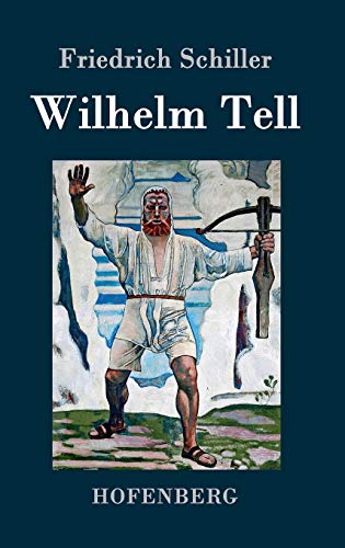 Wilhelm Tell (German Edition) by Friedrich Schiller | Goodreads