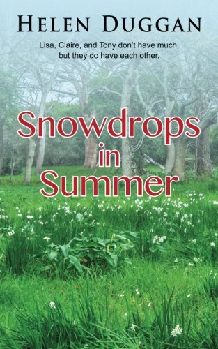 Snowdrops in Summer by Helen Duggan | Goodreads