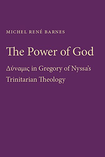 The Power of God: Dynamis in Gregory of Nyssa's Trinitarian Theology by ...