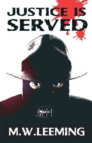 Justice is Served by M.W. Leeming | Goodreads