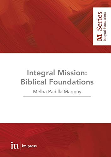 Integral Mission: Biblical foundations by Melba Padilla Paggay | Goodreads