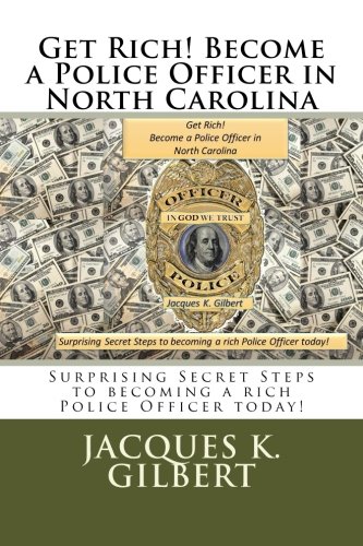 Get Rich! Become a Police Officer in North Carolina: Surprising Secret ...