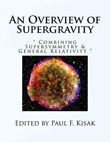 An Overview of Supergravity: " Combining Supersymmetry & General ...