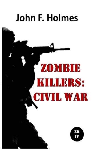 Zombie Killers: Civil War (Irregular Scout Team One) by J.F. Holmes ...