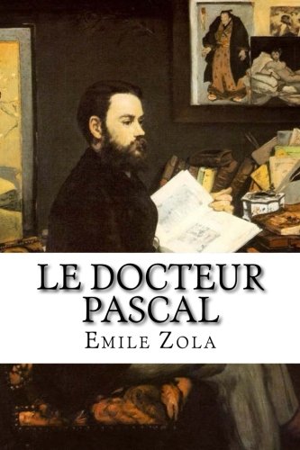 Le Docteur Pascal (French Edition) by Émile Zola | Goodreads