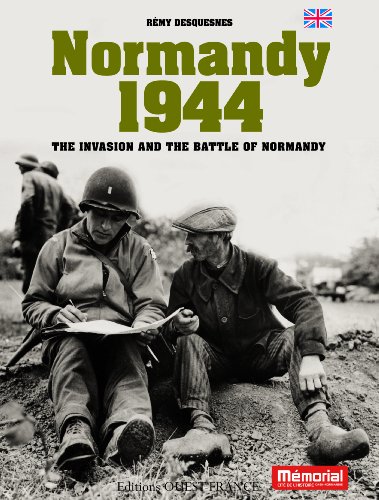 Normandy, 1944: The Invasion and the Battle of Normandy by Rémy ...