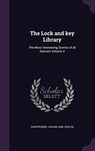 The Lock and key Library: The Most Interesting Stories of all Nations ...