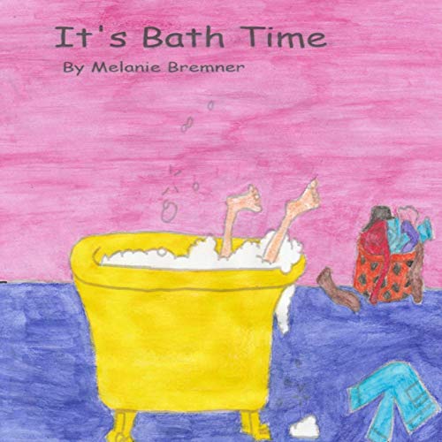 It's Bath Time by Melanie Bremner | Goodreads