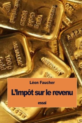 L’Impôt sur le revenu (French Edition) by Léon Faucher | Goodreads