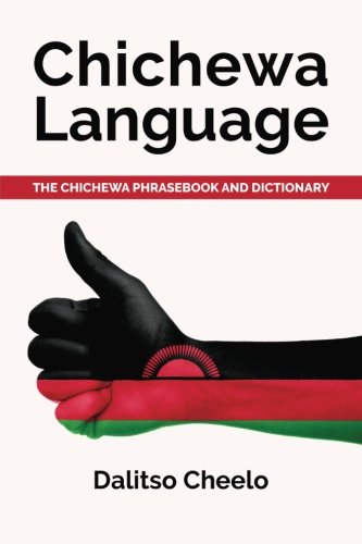 Chichewa Language: The Chichewa Phrasebook and Dictionary by Dalitso ...