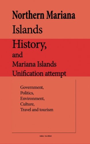 Northern Mariana Islands History, and Mariana Islands Unification ...