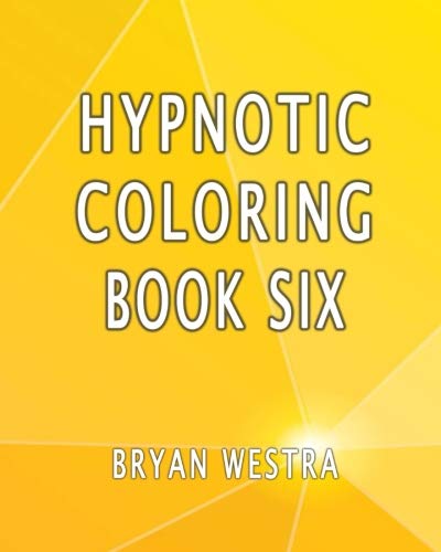Hypnotic Coloring Book Six by Bryan Westra | Goodreads