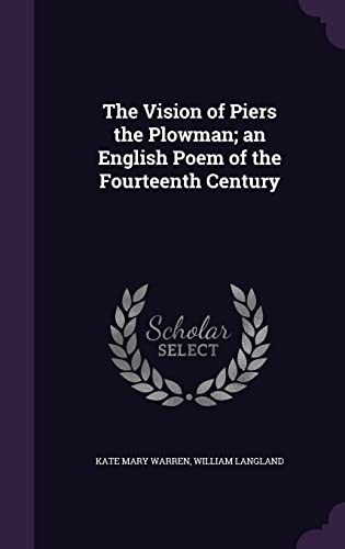 The Vision of Piers the Plowman; an English Poem of the Fourteenth ...