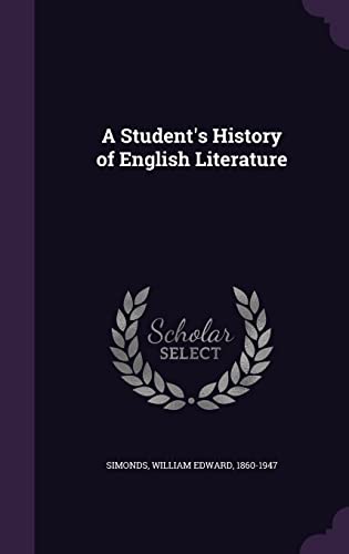 A Student's History of English Literature by William Edward Simonds ...