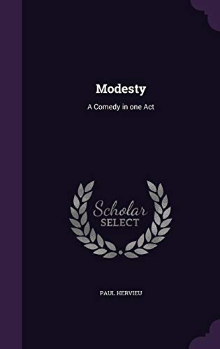 Modesty: A Comedy in one Act by Paul Hervieu | Goodreads