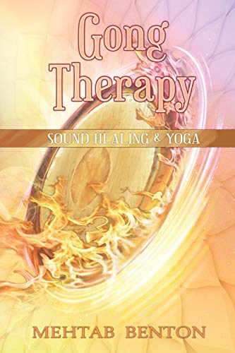 Gong Therapy by Mehtab Benton | Goodreads
