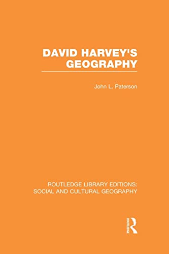 David Harvey's Geography (RLE Social & Cultural Geography) by John L ...