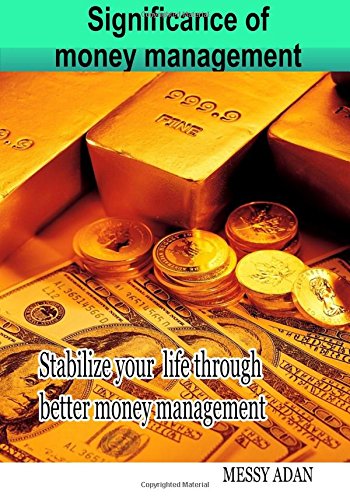 Significance of Money Management: Stabilize Your Life Through Better ...